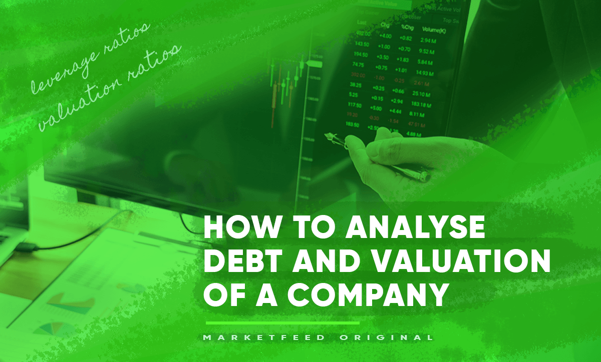 How to Analyse Debt and Valuation of a Company? | marketfeed