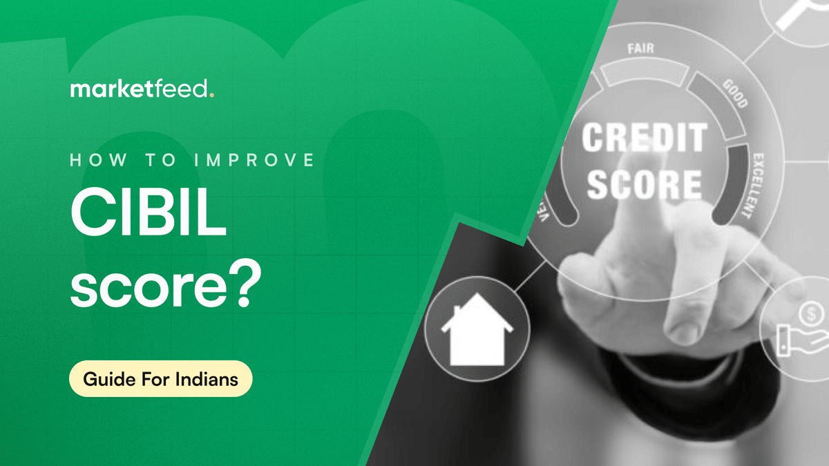 How to Improve Your CIBIL Score? Ultimate Guide for Indians | marketfeed