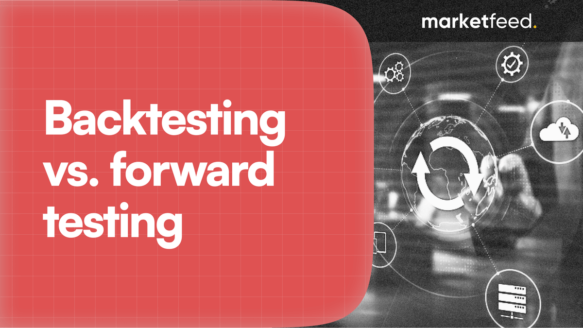 Backtesting and Forward Testing in Algo Trading: Explained | marketfeed